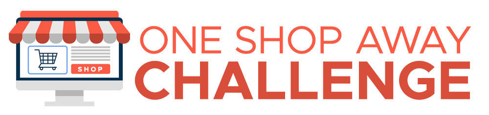 Join The One Shop Away Challenge!